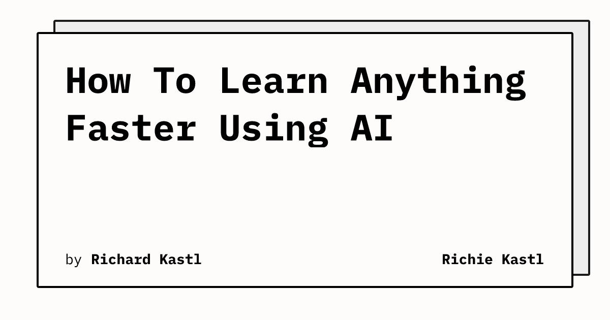 How To Learn Anything Faster Using AI | Richie Kastl